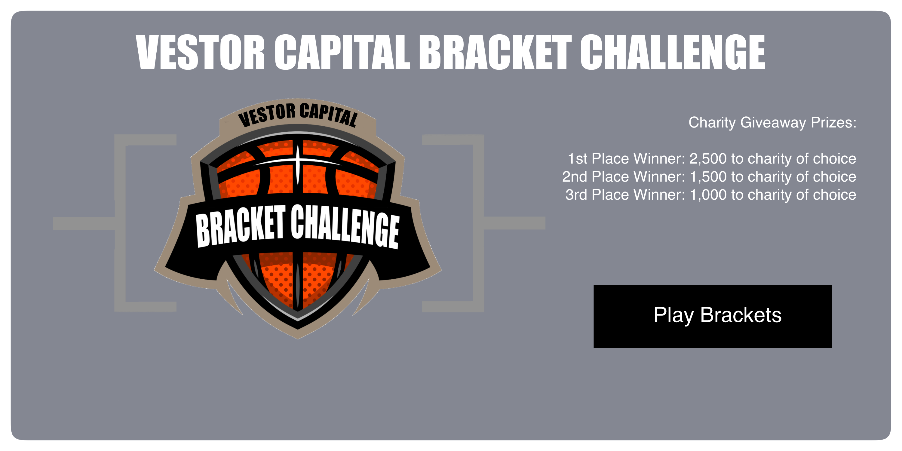 VESTOR CAPITAL BRACKET CHALLENGE